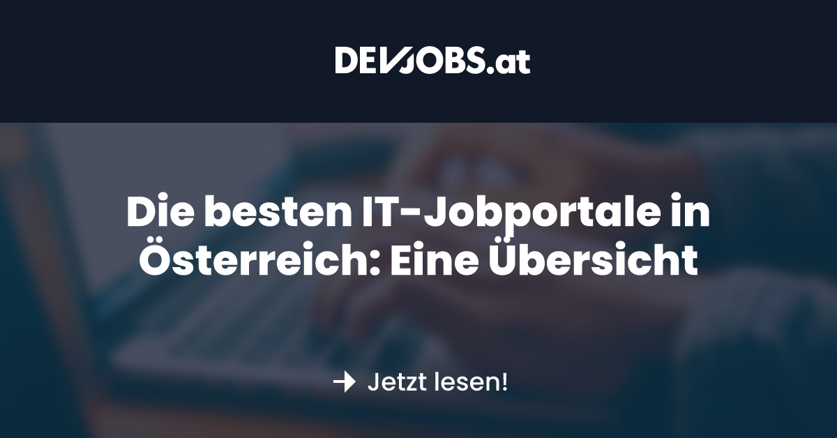 Die besten IT-Jobportale in Österreich: Eine Übersicht - DEVjobs.at