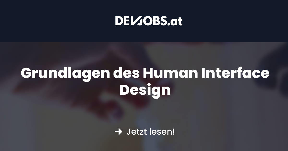 Grundlagen des Human Interface Design - DEVjobs.at