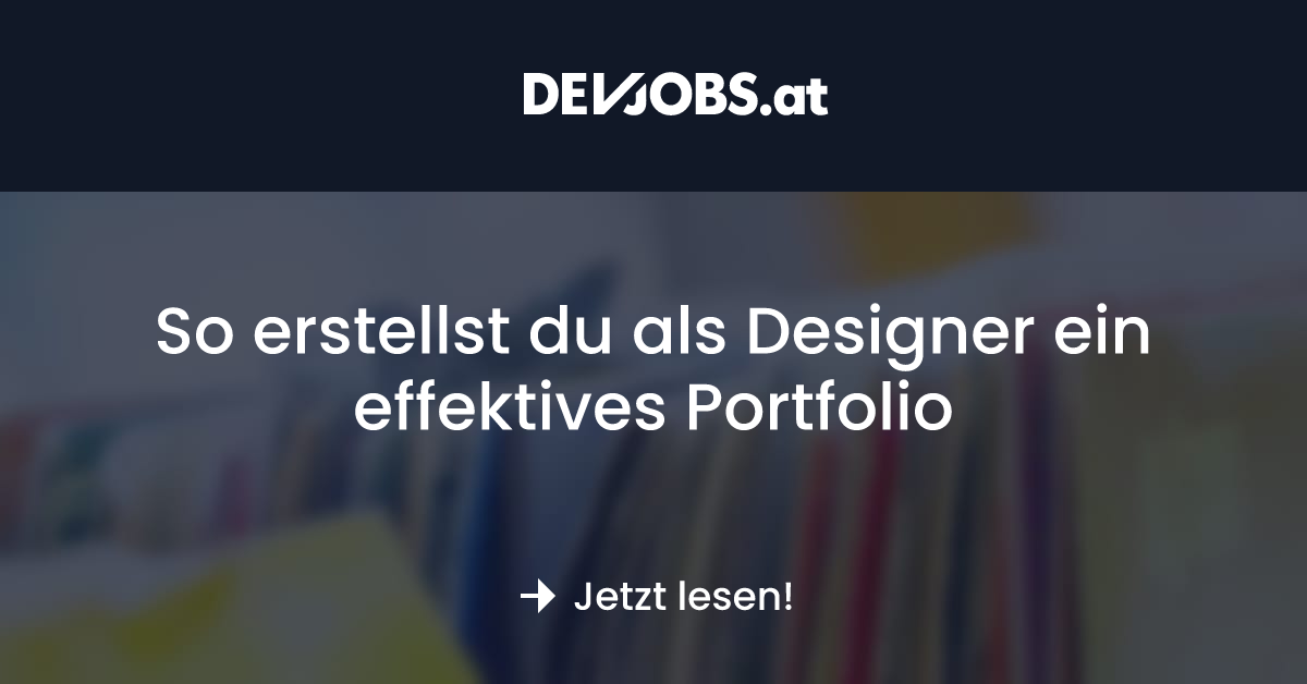 So erstellst du als Designer ein effektives Portfolio - DEVjobs.at