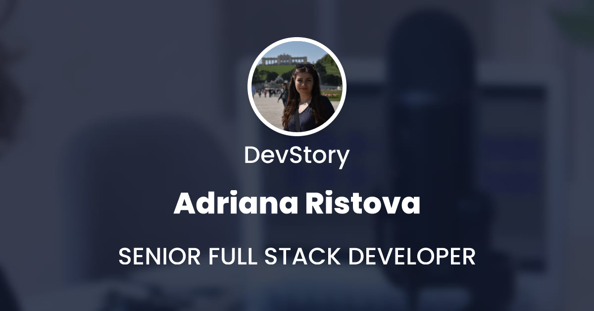 Was macht ein Senior Full Stack Developer? Adriana Ristova im Interview - DEVjobs.at