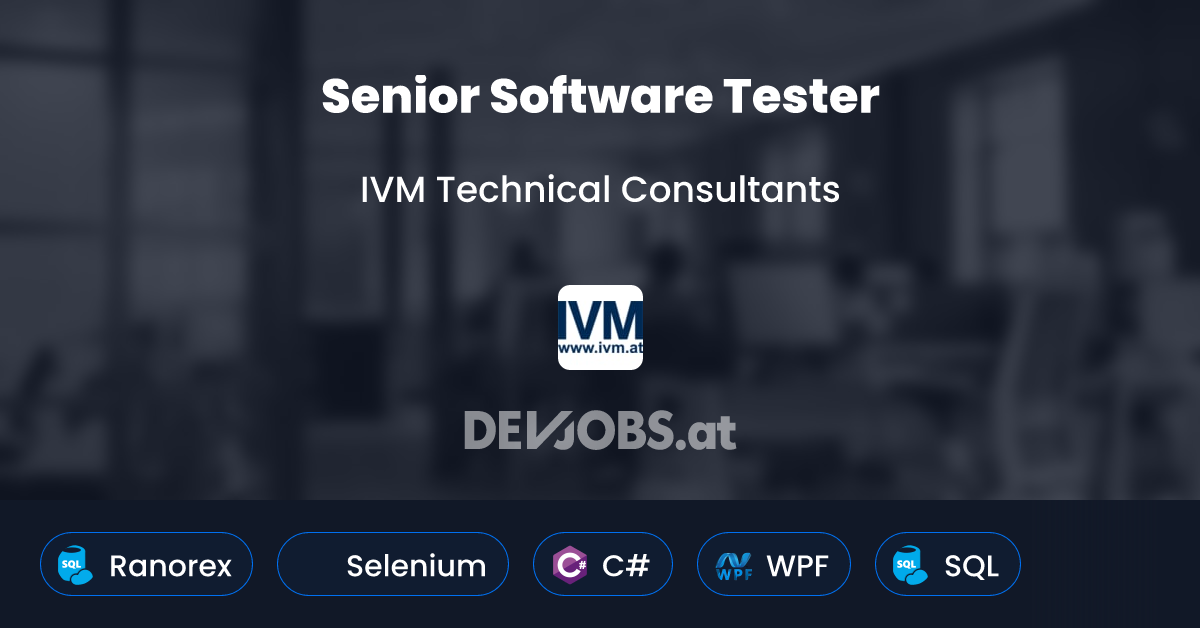 Senior Software Tester bei IVM Technical Consultants | DEVjobs.at