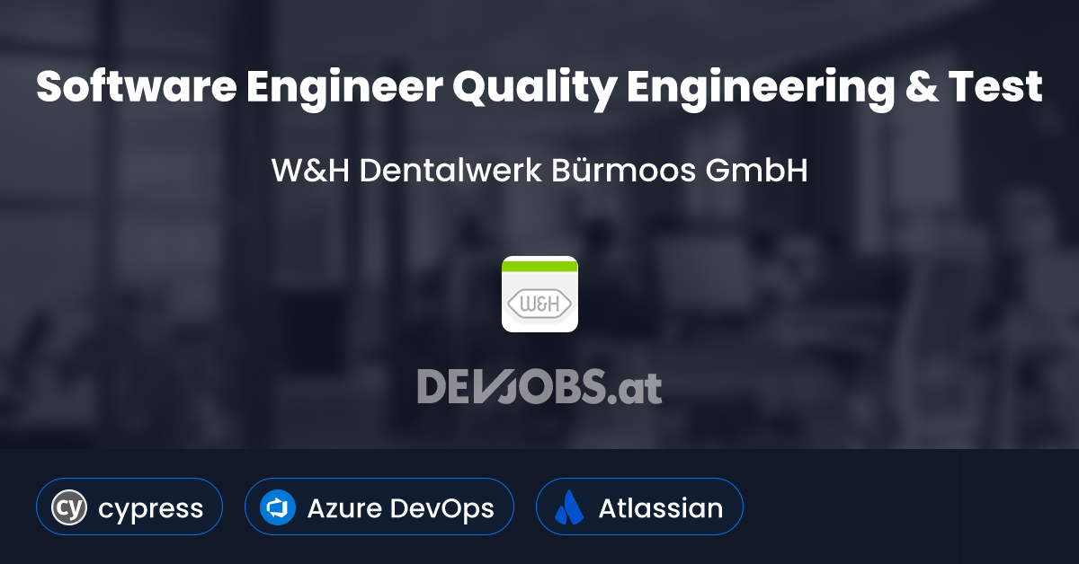 Software Engineer Quality Engineering & Test Automation bei W&H ...
